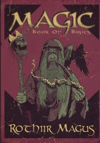 Amazon.com: Magic: A Book of Basics: 9780956955555: Magus, Rothiir ...