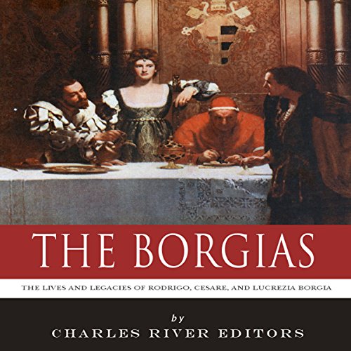 Amazon.co.jp: The Borgias: The Lives and Legacies of Rodrigo, Cesare ...
