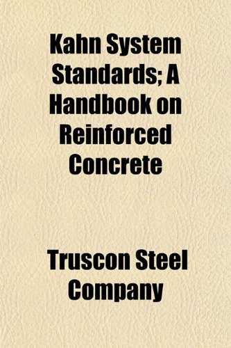 Kahn System Standards; A Handbook on Reinforced Concrete : Company ...