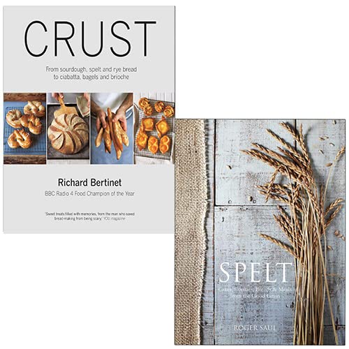 Crust and Spelt [Hardcover] 2 Books Collections Set: Richard Bertinet ...