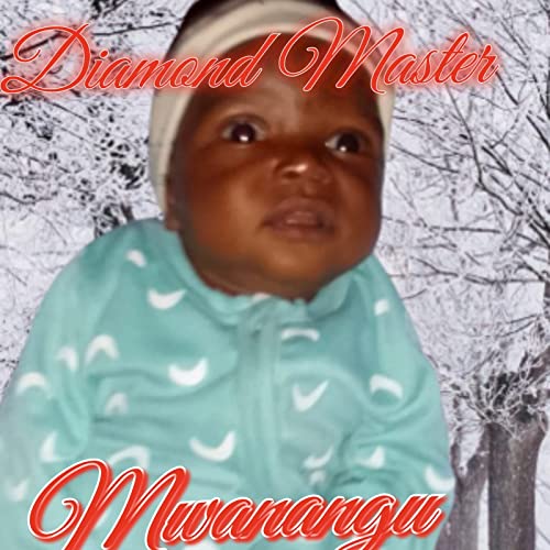 Écouter Mwanangu par Diamond Master sur Amazon Music Unlimited