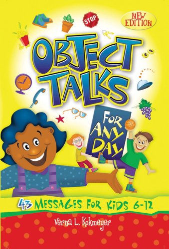 Object Talks For Any Day: 43 Messages For Kids (Bible-Teaching Object Talks for Kids): Kokmeyer ...