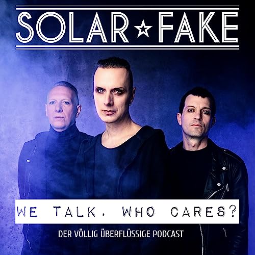Solar Fake : We talk. Who cares? : Sven Friedrich André Feller Jens ...