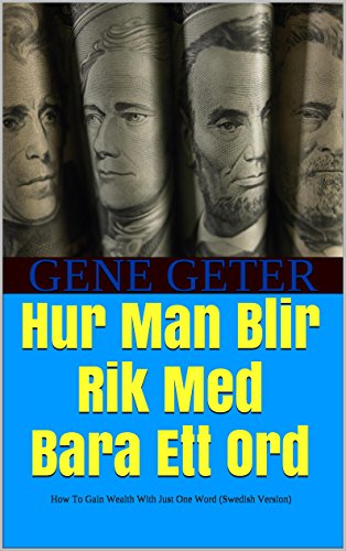 Hur Man Blir Rik Med Bara Ett Ord (How To Gain Wealth With Just One ...