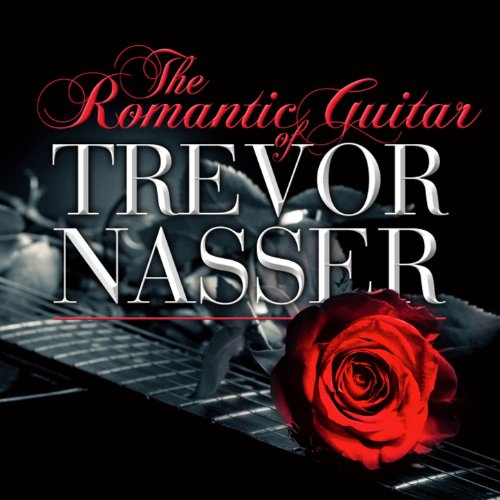 Play The Romantic Guitar Of Trevor Nasser by Trevor Nasser on Amazon Music