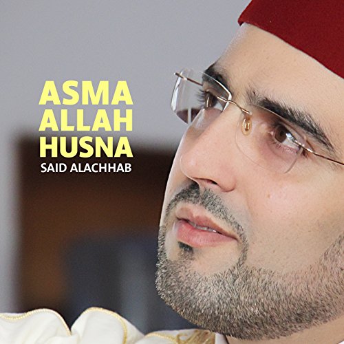 Asma Allah Husna (Quran) de Said Alachhab en Amazon Music - Amazon.es