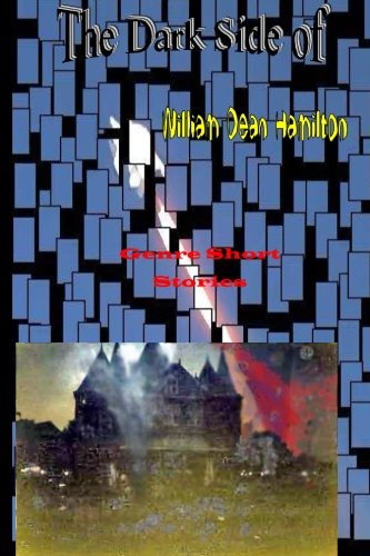 The Dark Side of William Dean Hamilton: Genre Short Stories: Hamilton ...