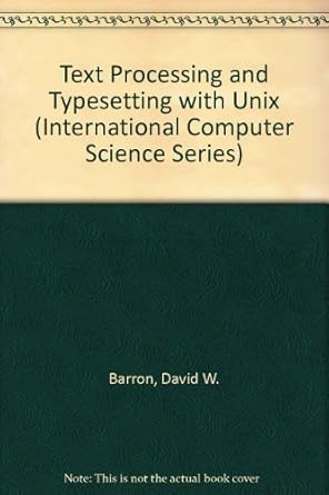 Text Processing and Typesetting With Unix (International Computer ...