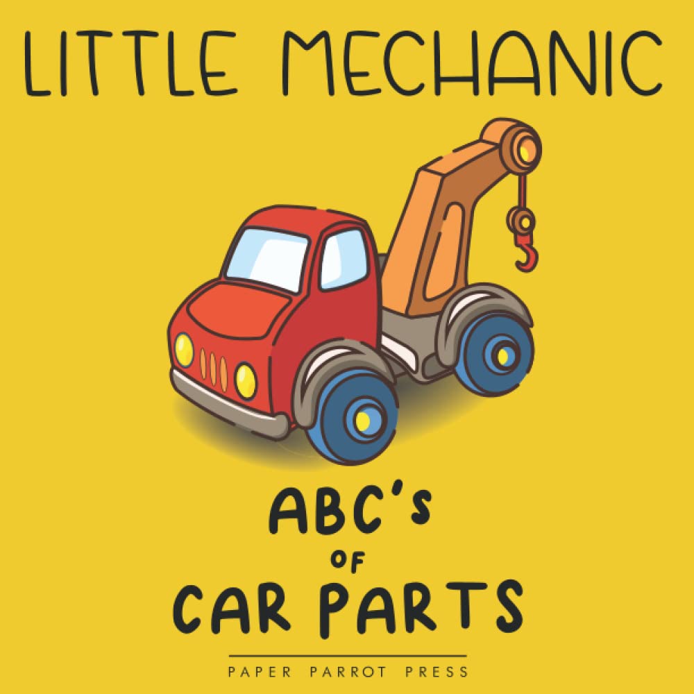 Little Mechanic ABC's of Car Parts (Little Legends): Press, Paper ...