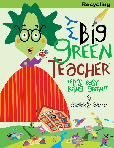 My Big Green Teacher: Recycling (It's Easy Being Green) eBook : Glennon ...