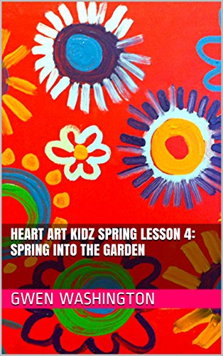 Amazon | Heart Art Kidz Spring Lesson 4: Spring into the Garden (Heart ...