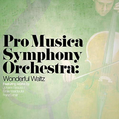 Amazon.com: Pro Musica Symphony Orchestra: Wonderful Waltz : Pro Musica ...