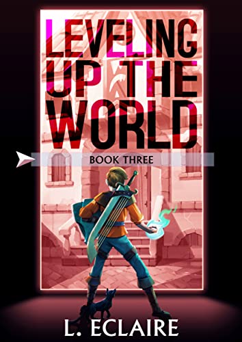 Amazon.com: Leveling Up The World 3: A LitRPG Adventure eBook : Eclaire, L.: Kindle Store