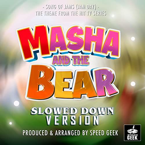 Song of Jams (Jam Day) [From ''Masha And The Bear''] (Slowed Down ...