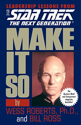 Make It So: Leadership Lessons from Star Trek: The Next Generation ...