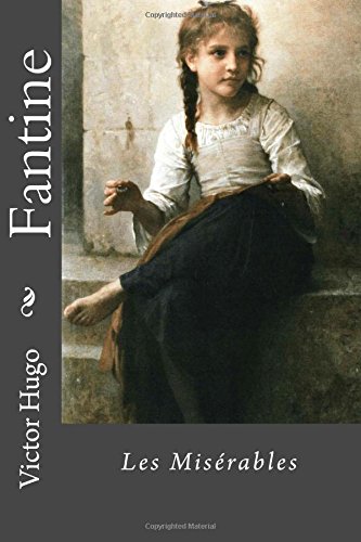 Fantine: Les misérables: 1 : Bouguereau, William-Adolphe, Hugo, Victor ...