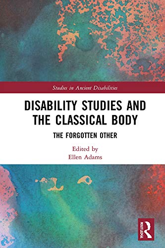 Amazon.com: Disability Studies and the Classical Body: The Forgotten ...