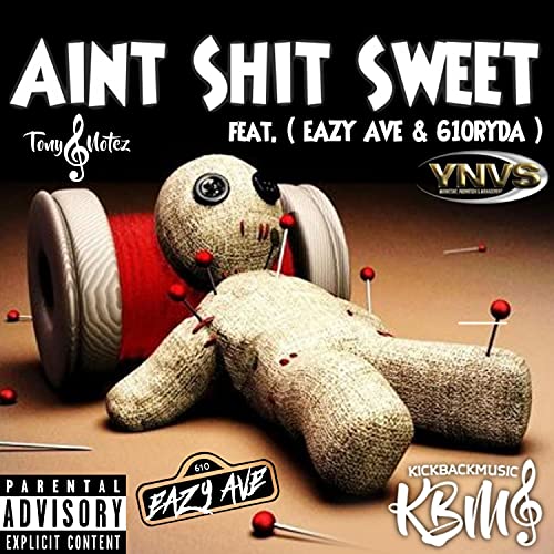 Ain't Shit Sweet de Tony Notez feat. Eazy Ave & 610Ryda en Amazon Music Unlimited