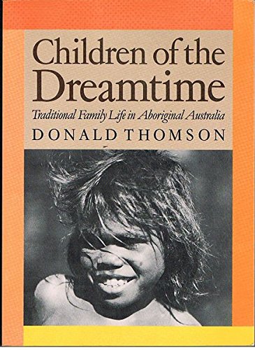Amazon | Children of the Dreamtime: Traditional Family Life in ...