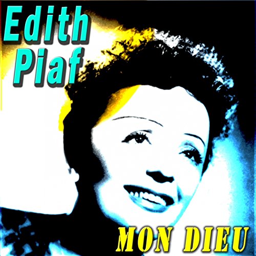 Mon dieu von Édith Piaf bei Amazon Music - Amazon.de