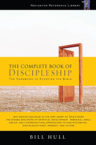 The Complete Book of Discipleship: On Being and Making Followers of ...