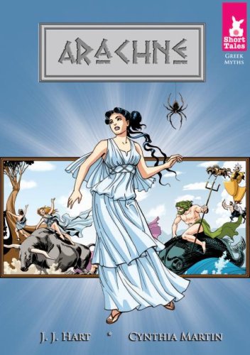 Arachne (Short Tales Greek Myths): Hart, J. J., Martin, Cynthia ...