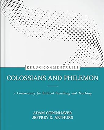 Colossians And Philemon A Commentary For Biblical Preaching And