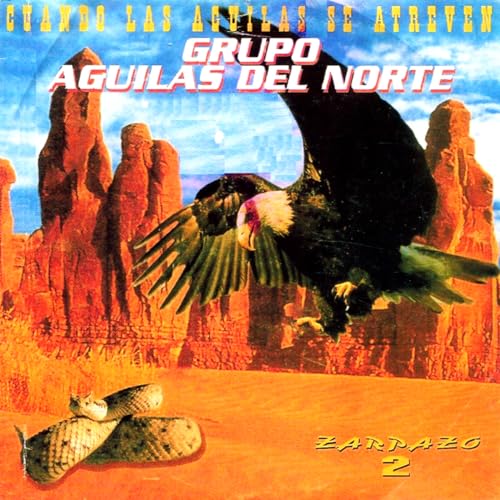 Play Zarpazo 2 by Grupo Aguilas del Norte on Amazon Music