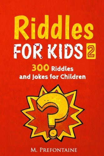 Riddles For Kids 2: Over 300 Riddles And Jokes For Children ...