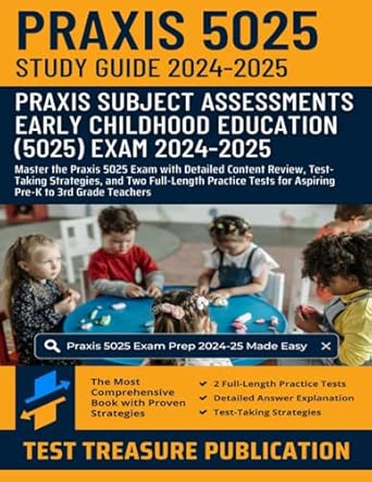 Praxis Early Childhood Education (5025) Exam Study Guide 2024–2025 ...