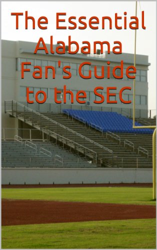 Amazon.com: The Essential Alabama Fan's Guide to the SEC eBook ...