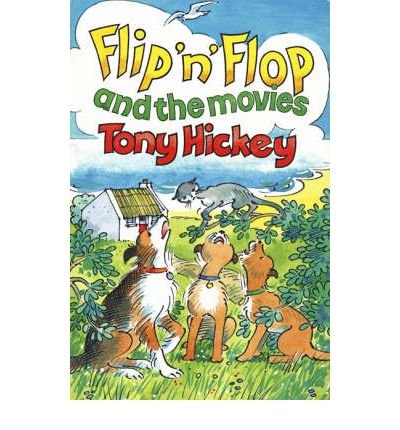 Flip 'N' Flop and the Movies: Hickey, Tony, Myler, Terry: 9781901737059 ...