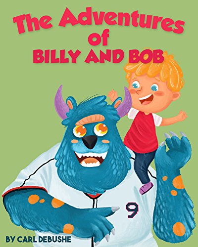 The Adventures of Billy and Bob : (Children's book about a Boy and his ...