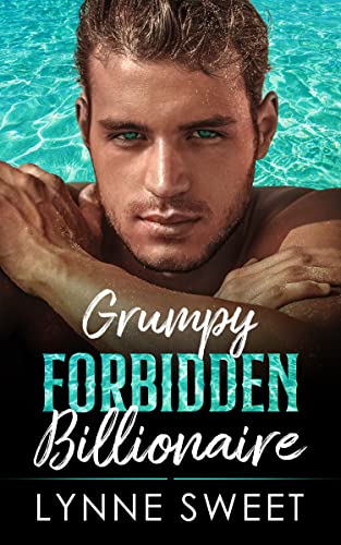 Grumpy Forbidden Billionaire: Forced Proximity Second Chance Romance (FORBIDDEN SERIES) eBook ...