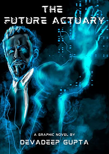 The Future Actuary: A Graphic Novel eBook : Gupta, Devadeep: Amazon.in: Kindle Store