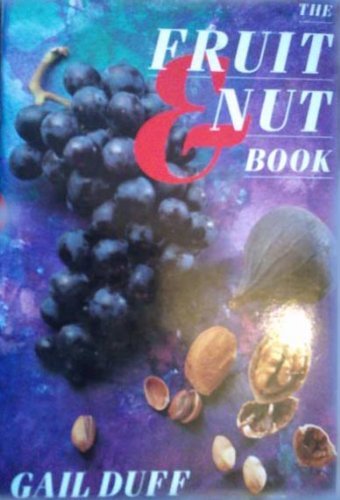 Fruit and Nut Book: Duff, Gail: 9780283060052: Amazon.com: Books
