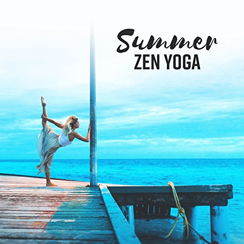 Amazon.com: Summer ZEN Yoga - Spiritual Awakening, Balance, Stillness ...