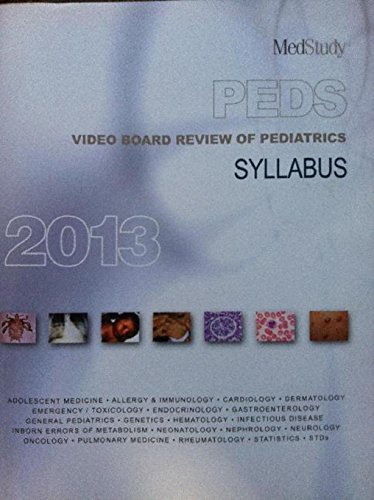 MedStudy Peds 2013 Video Board Review Pediatrics Syllabus: Medstudy ...