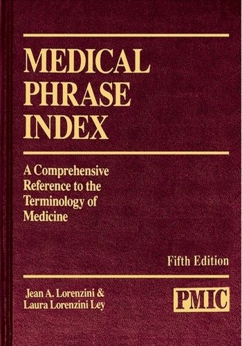 Medical Phrase Index: A Comprehensive Reference to the Terminology of ...
