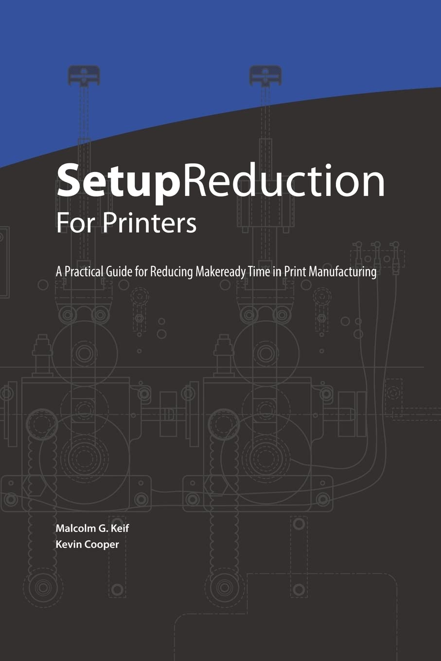 Setup Reduction for Printers: A Practical Guide to Reducing Makeready ...