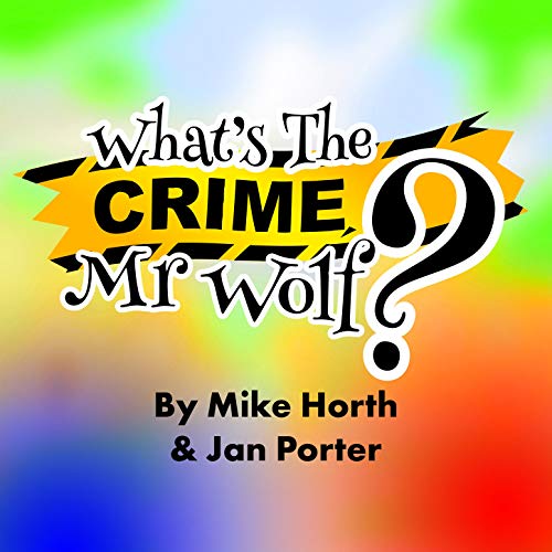 Amazon.com: What's the Crime, Mr Wolf? : Mike Horth, Jan Porter ...