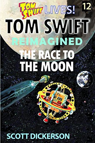 Tom Swift Lives! The Race to The Moon (Tom Swift reimagined!) | Amazon ...