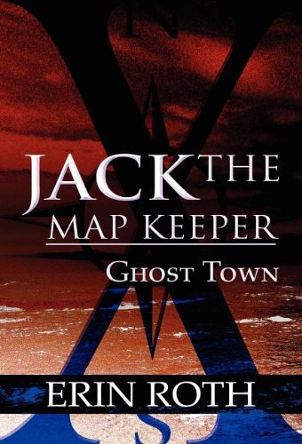 Jack the Map Keeper: Ghost Town: Erin Roth: 9781462625123: Amazon.com ...