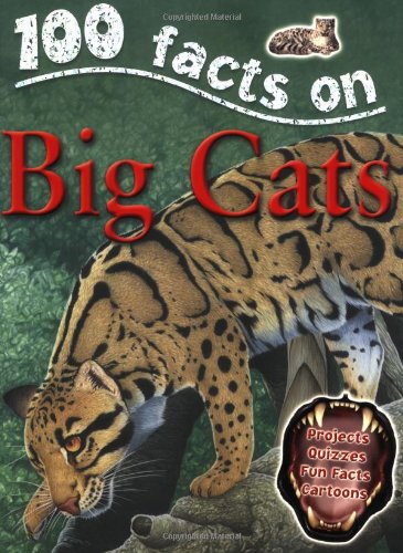 100 Facts - Big Cats: Projects, Quizzes, Fun Facts, Cartoons: Bedoyere ...