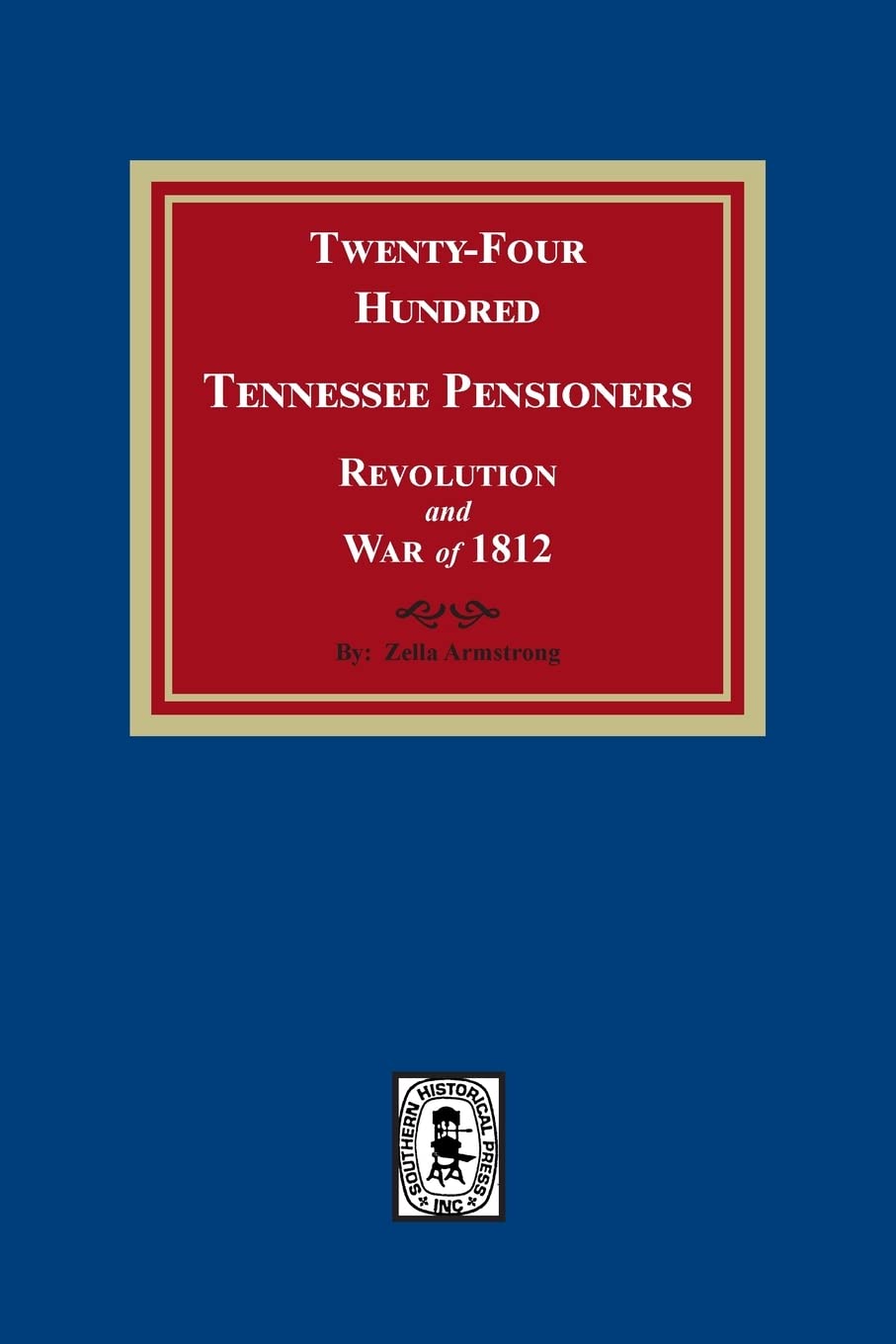 Twenty-Four Hundred Tennessee Pensioners, Revolution and War of 1812 ...