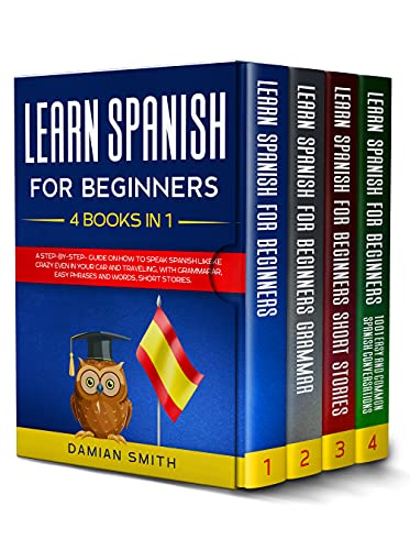 Learn Spanish: 4 Books in 1: LEARN SPANISH FOR BEGINNERs BUNDLE Vol 1 ...