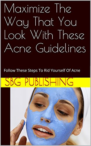 Maximize The Way That You Look With These Acne Guidelines: Follow These ...