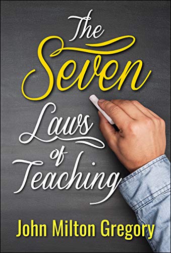 The Seven Laws of Teaching - Kindle edition by John Milton Gregory ...