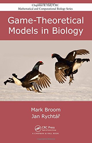 Game-Theoretical Models in Biology (Chapman & Hall/CRC Mathematical ...