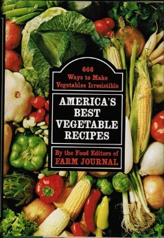 America's best vegetable recipes; 666 ways to make vegetables ...